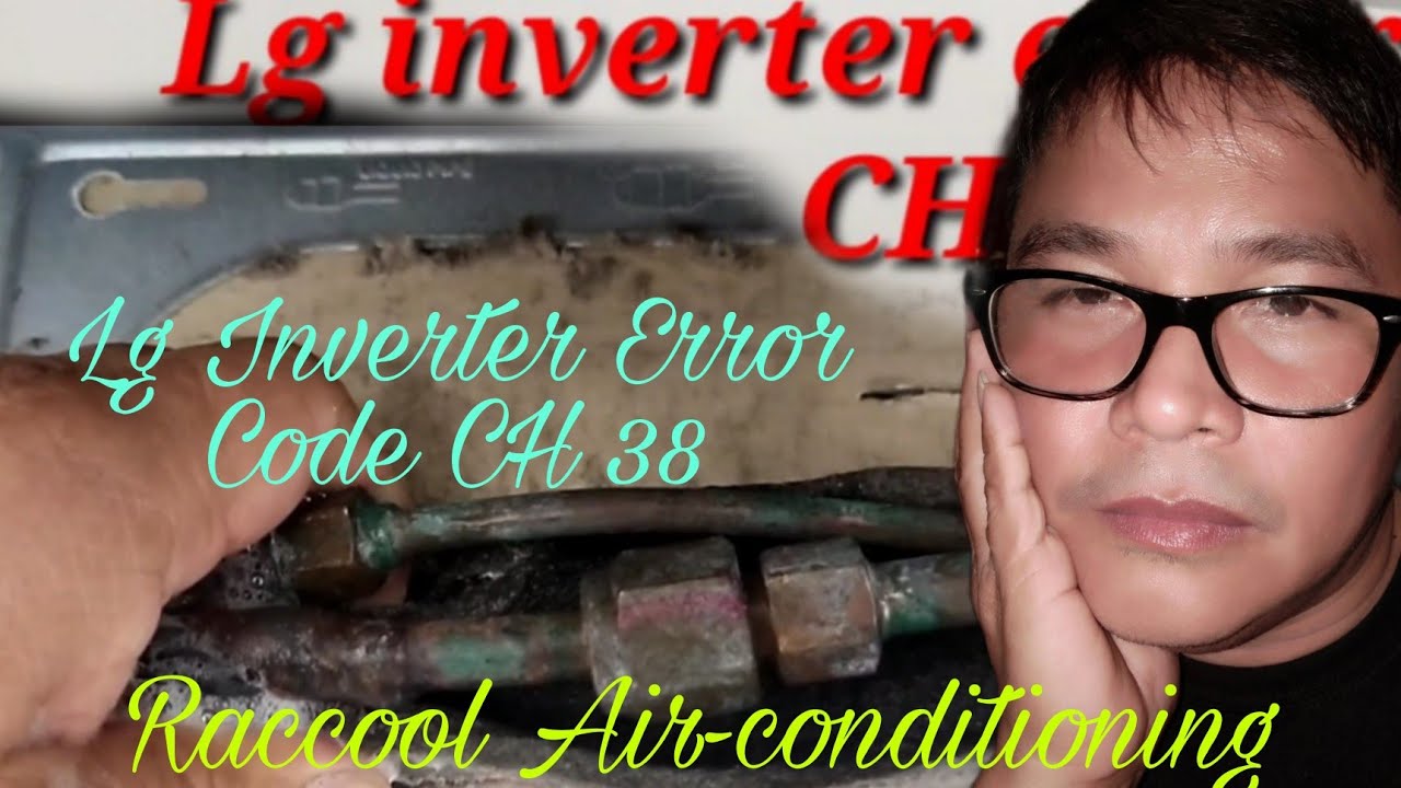 Error Code Ch 38 Lg Inverter How To Fix It YouTube error-code-ch-38-lg-inverter-how-to-fix-it-youtube
