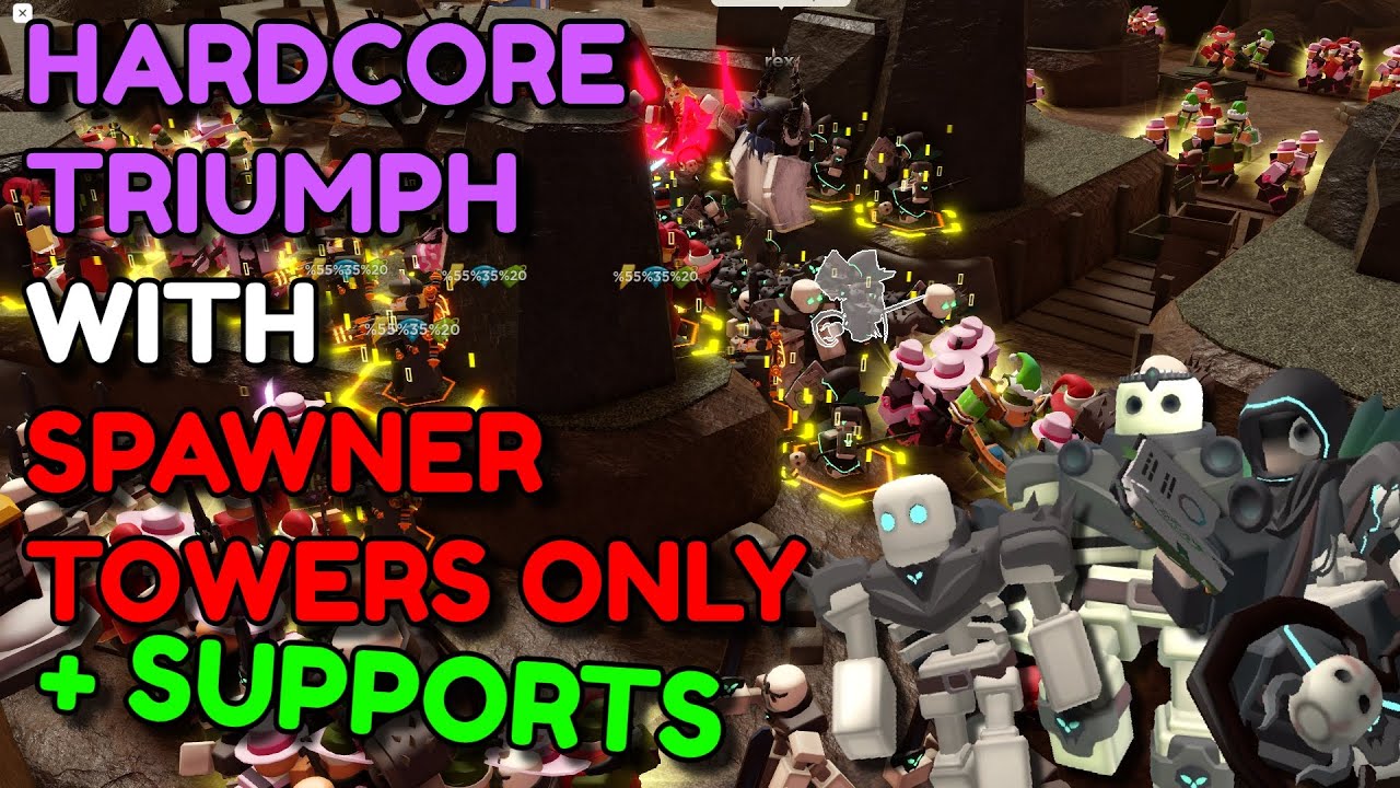 HARDCORE TRIUMPH WITH SPAWNER TOWERS ONLY + SUPPORT | ROBLOX TOWER ...