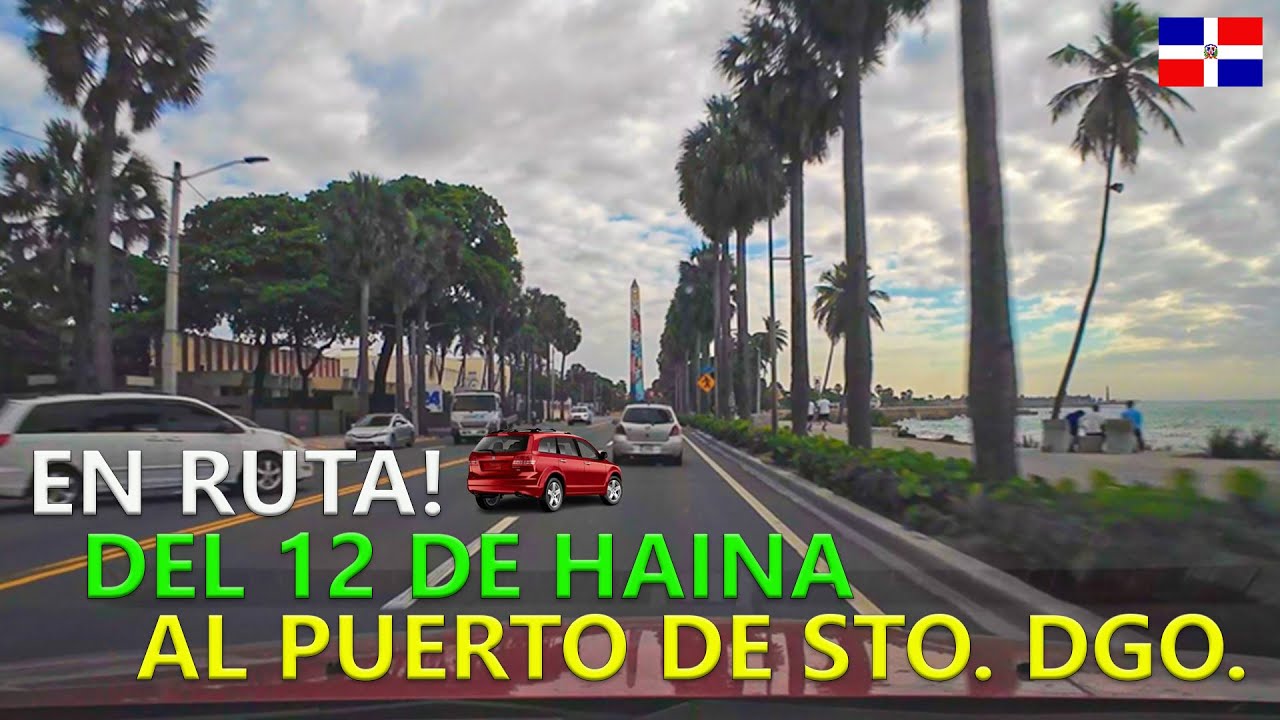 DEL 12 DE HAINA AL PUERTO DE SANTO DOMINGO - YouTube