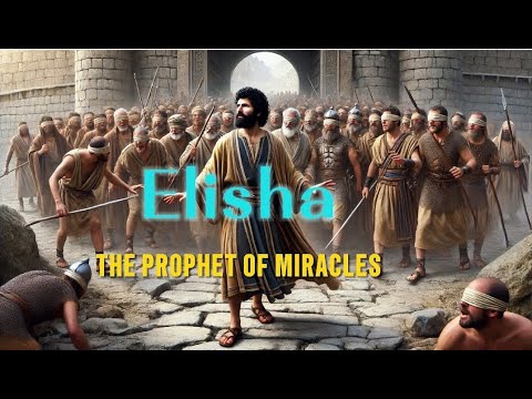 Elisha: The Prophet of Miracles and Unshakable Faith | His Incredible ...