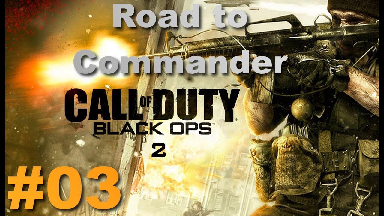 [#03] - Road to Commander - CoD Black Ops 2 [ HD / GER ] - YouTube
