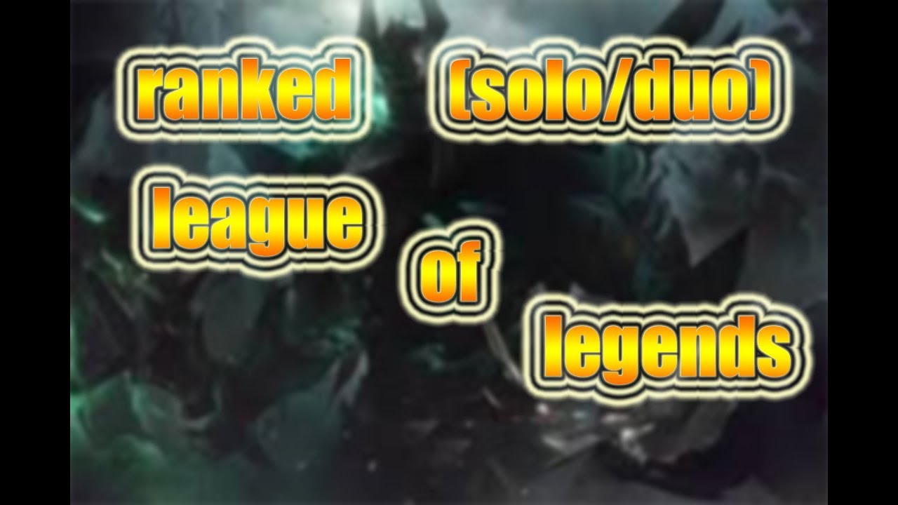 Ranked (Solo/Duo)(league of legends) - YouTube