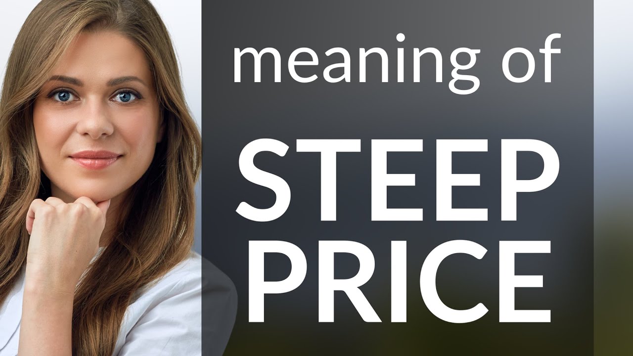 Understanding "Steep Price" in English - YouTube