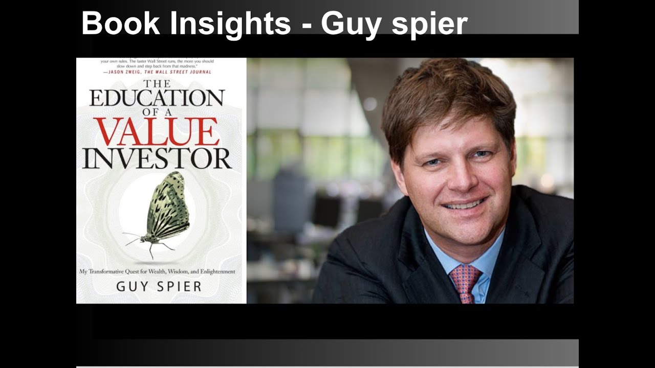 The Education Of A Value Investor - BY GUY SPIER - book insights - YouTube