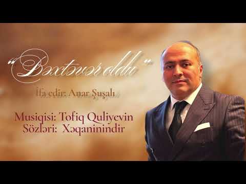 Anar Şuşalı - Bəxtəvər oldu