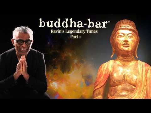 DJ Ravin | Legendary Buddha-Bar Mix – Lounge, Ethno House & Chill Out Classics (Part 1)