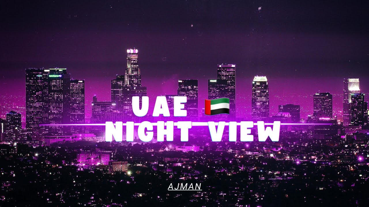 Night lights uae ajman 🇦🇪 rural area - YouTube