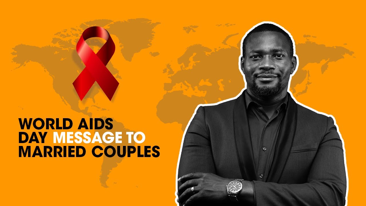 World AIDS day message to married couples| Uncle Bob | Marriage ...
