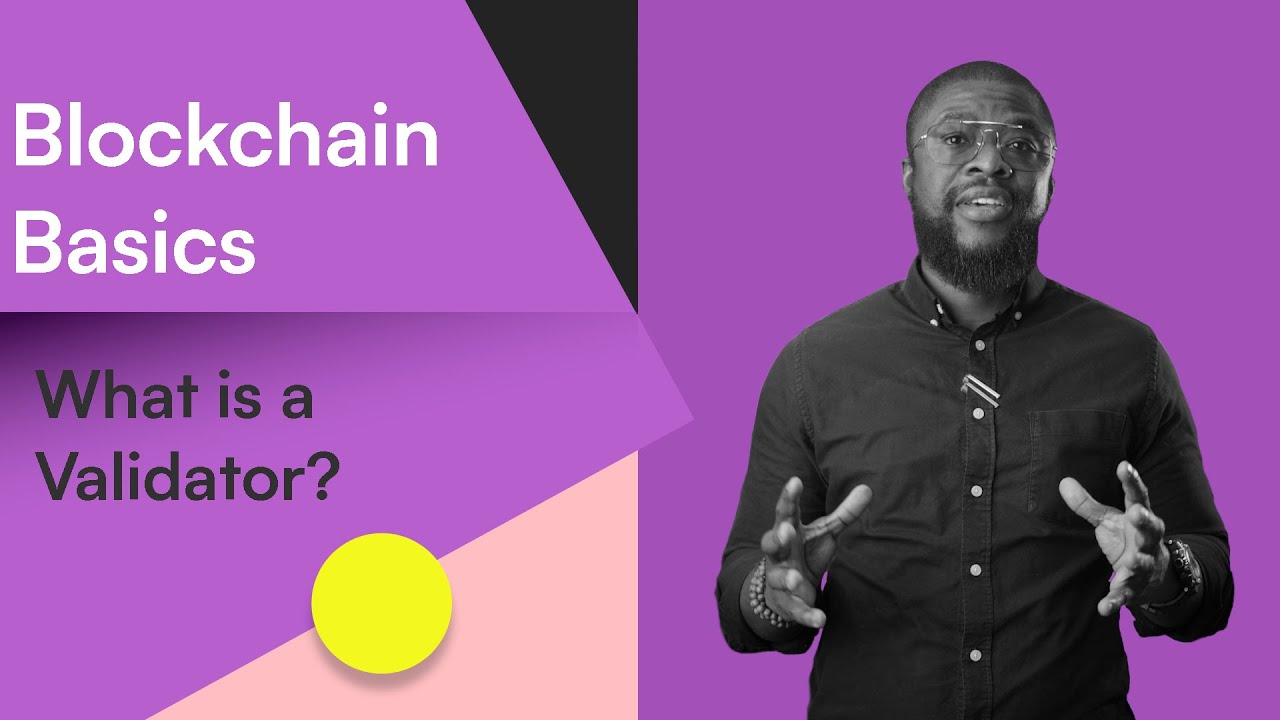 Blockchain Basics Ep 4 - What is a Blockchain Validator? - YouTube