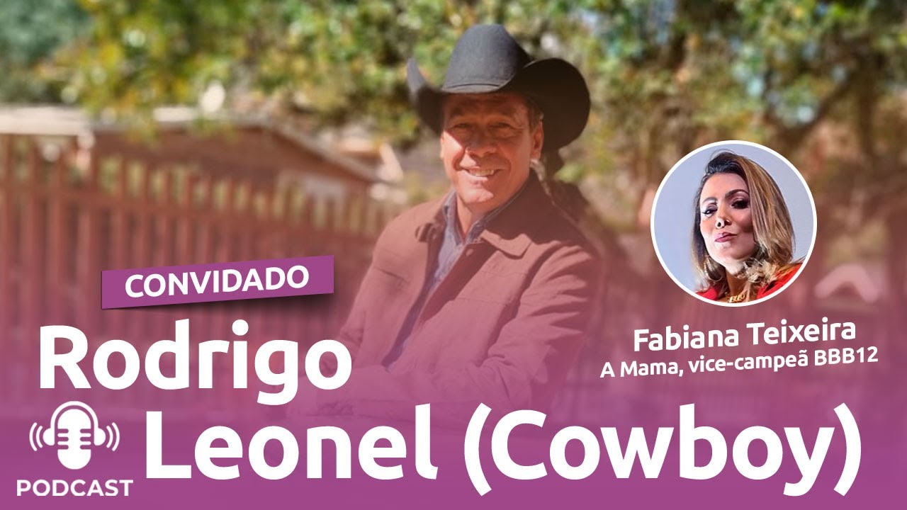 COWBOY - RODRIGO LEONEL | CAMPEÃO DO BBB 2 - JULIANARANGELNEWS - #06 ...