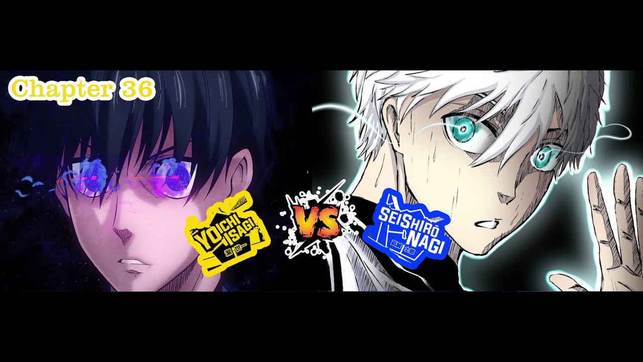BLUE LOCK CHAPTER 36 FULL REVIEW - ISAGI VS NAGI !!! - YouTube