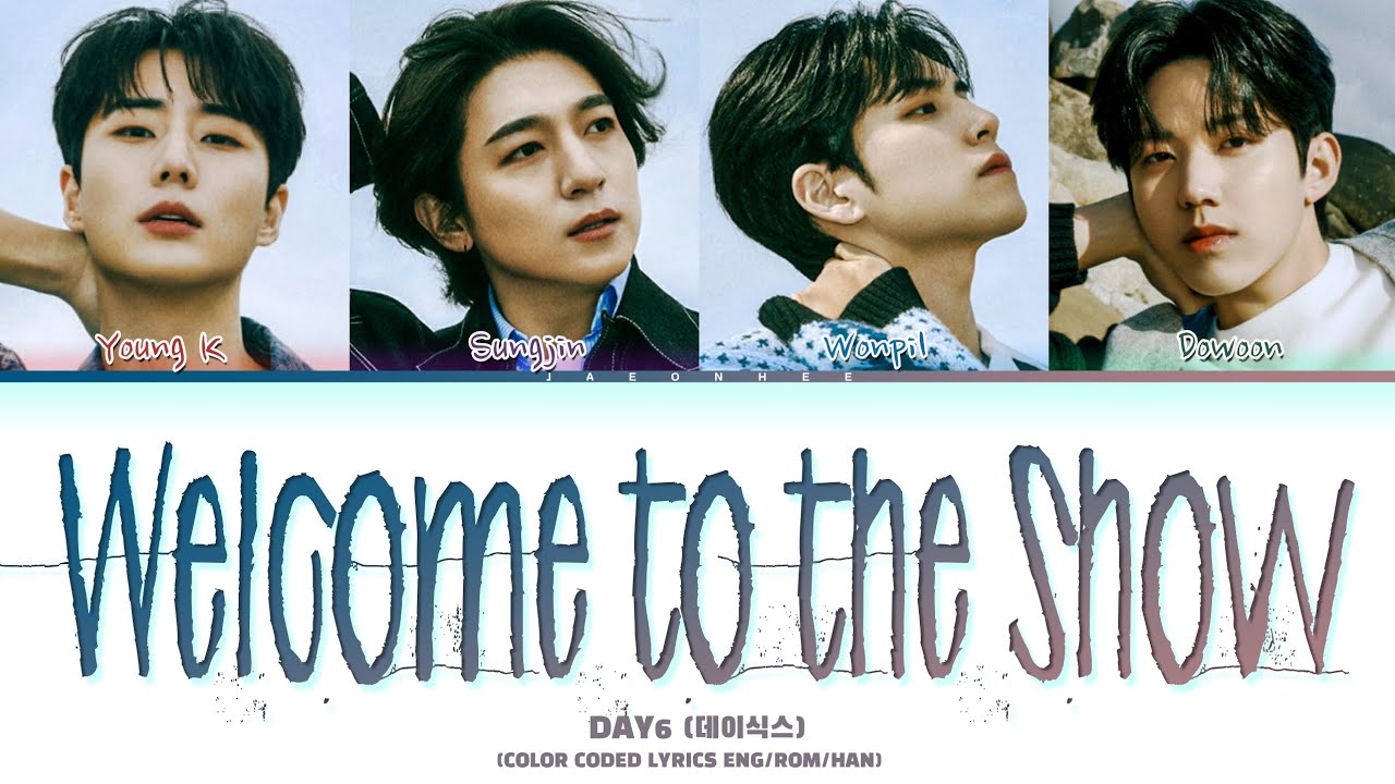 DAY6 'Welcome to the Show' Lyrics (데이식스 Welcome to the Show 가사) (Color ...