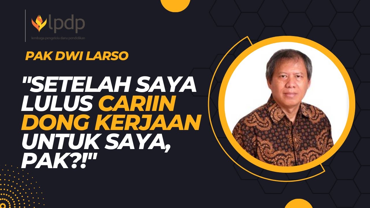 TIPS LOLOS BEASISWA LPDP TERBARU DARI PAK DWI LARSO DIREKTUR LPDP - YouTube