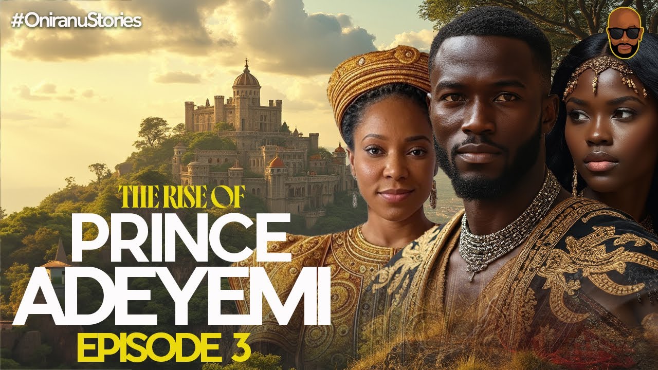 The Rise of Prince Adeyemi: The Young Prince (Episode 3) #AfricanTale # ...