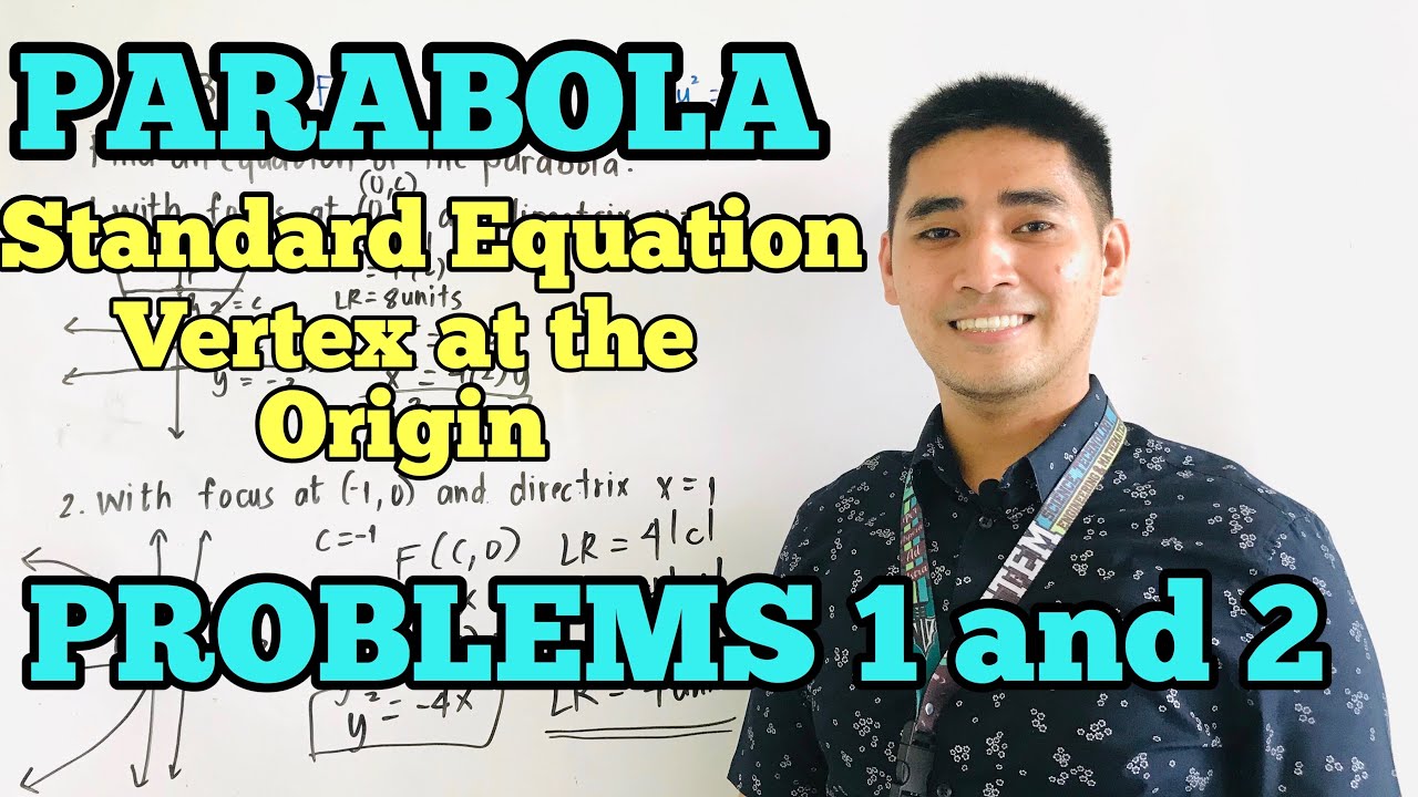 Parabola | Problems 1 and 2 | FIND THE STANDARD EQUATION OF A PARABOLA ...