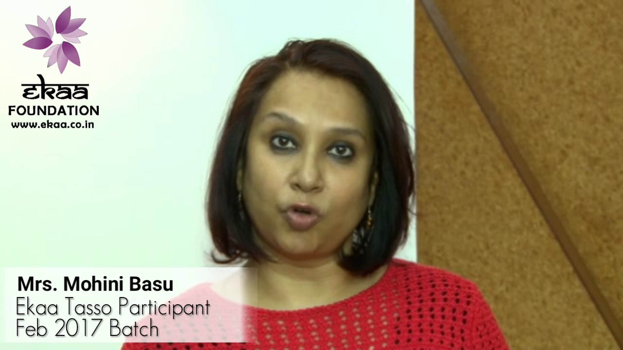 Ekaa Tasso Testimonial by Mrs. Mohini Basu - YouTube