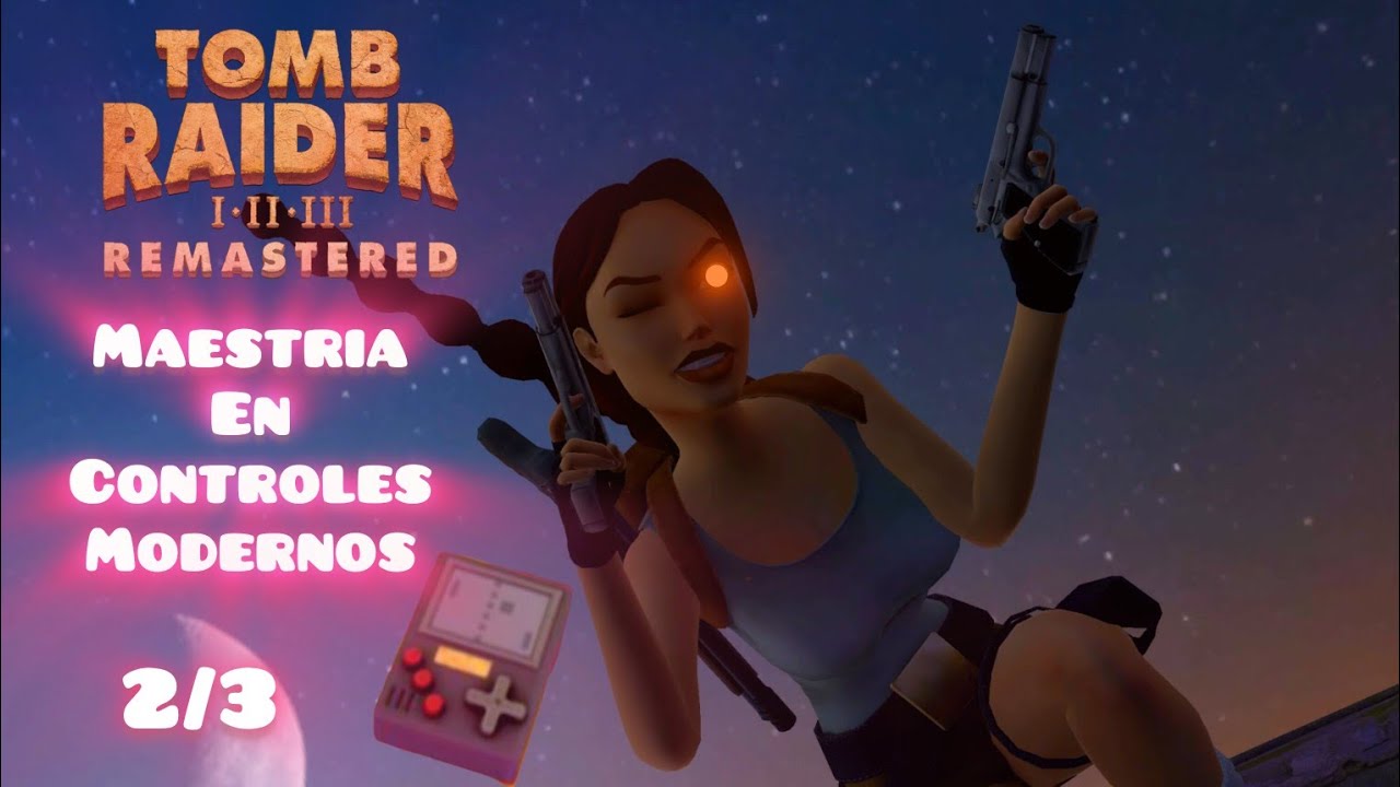 Tomb Raider I-III Remastered Control Moderno - MEGA GUIA (Parte 2) - YouTube