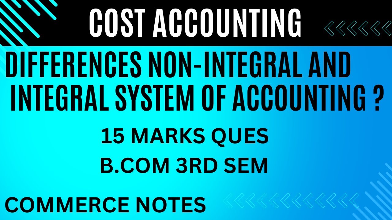 Differences Non-Integral AND Integral System of Accounting | Cost ...