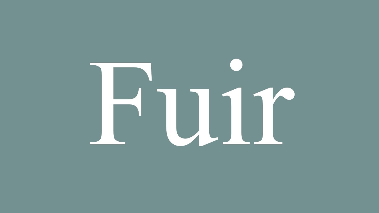 How to Pronounce ''Fuir'' (Escape) Correctly in French - YouTube