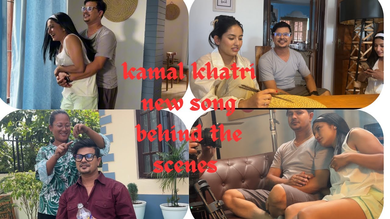 Kamal khatri Melina Mainali Rubisha Stha bts new song simana on kamal khatri youtube channel ...