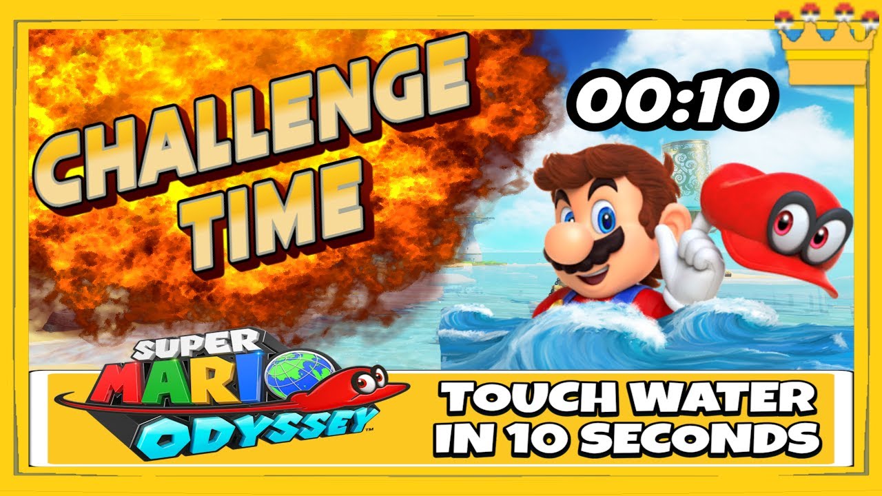 Challenge Time: Super Mario Odyssey - Touch Water in 10 Seconds - YouTube