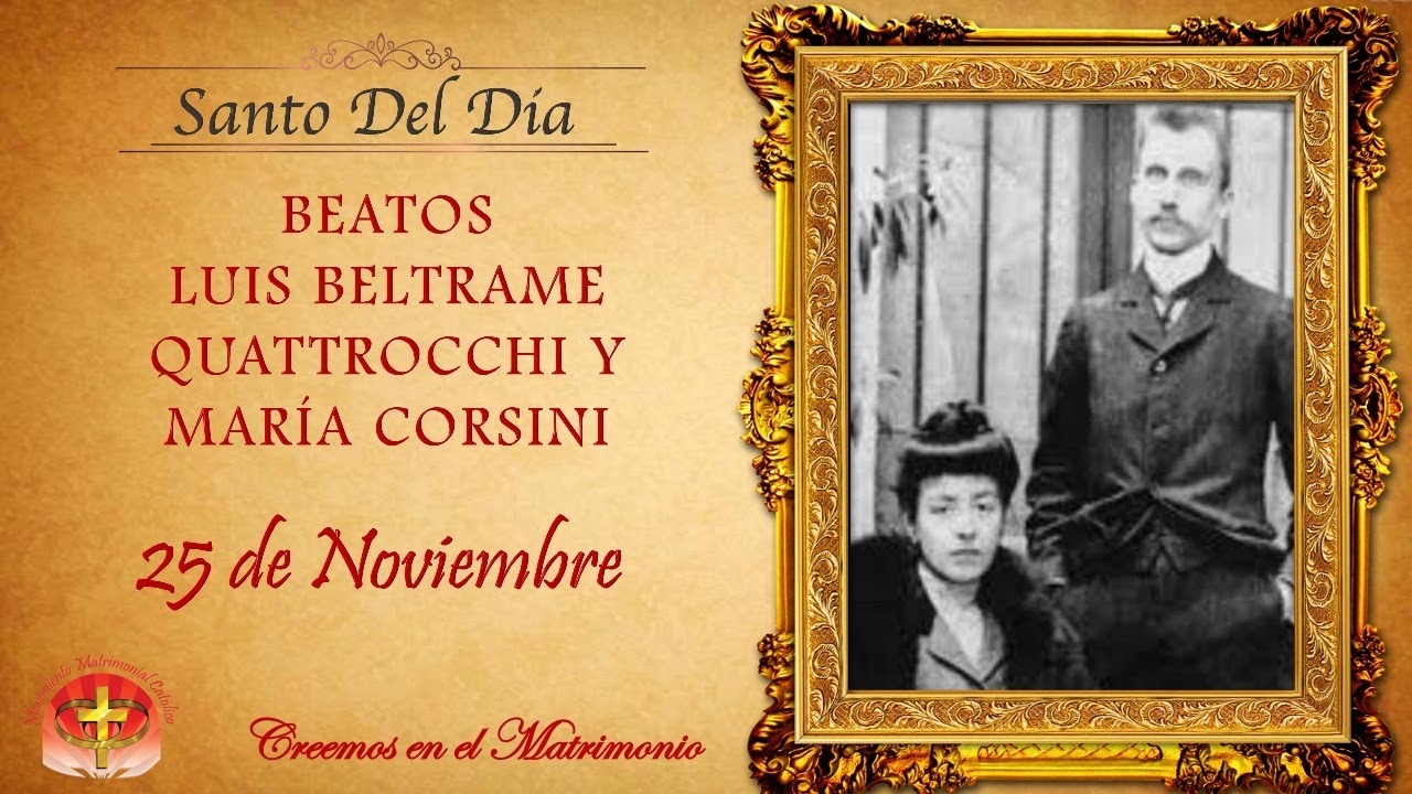 MMC SANTO DEL DIA 25 DE NOVIEMBRE - BEATOS LUIS BELTRAME QUATTRICCHI Y ...