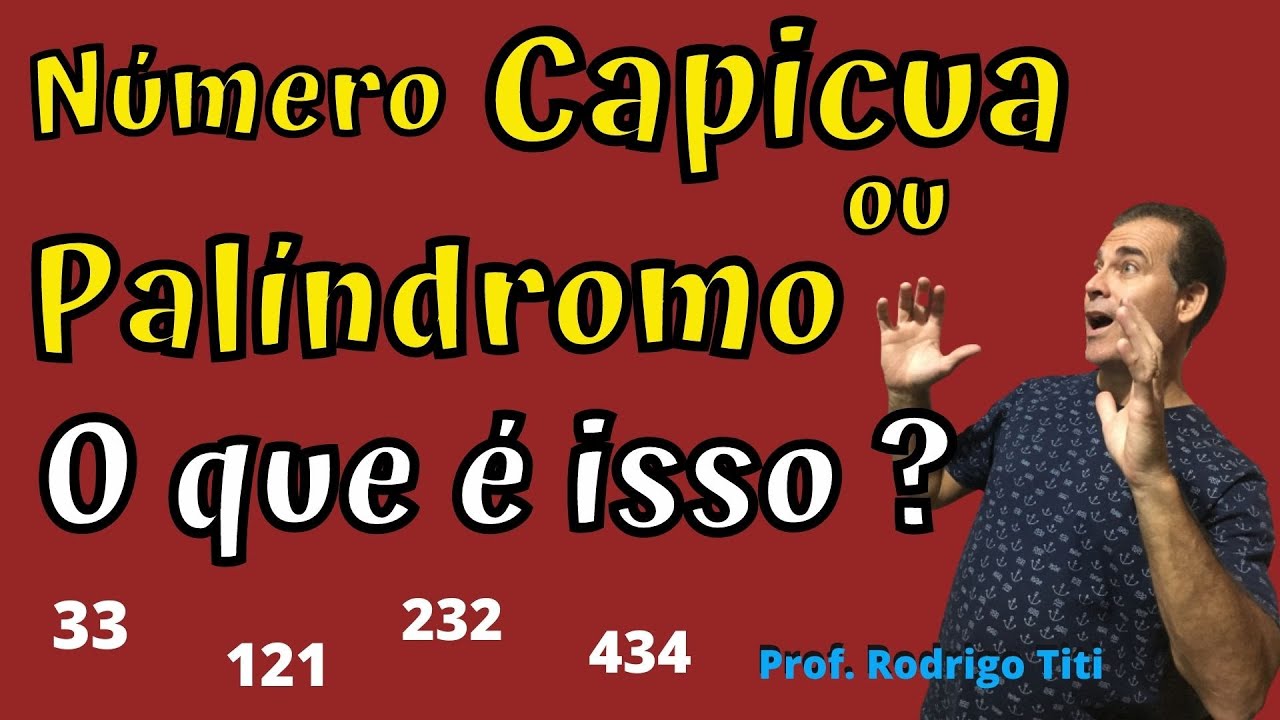 Curiosidade Matemática, Número CAPICUA ou PALÍNDROMO. - YouTube