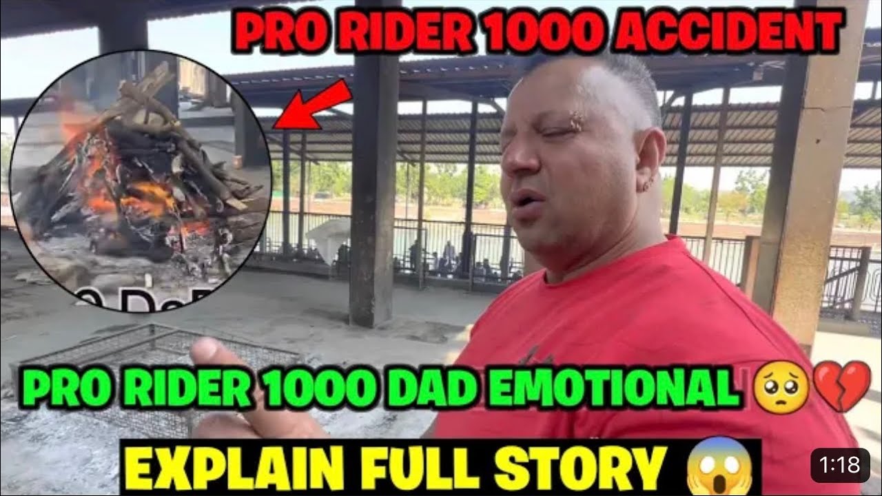 Pro Rider 1000 Father Explain Full story of Accident 🥹😭/Pro Rider 1000 ...
