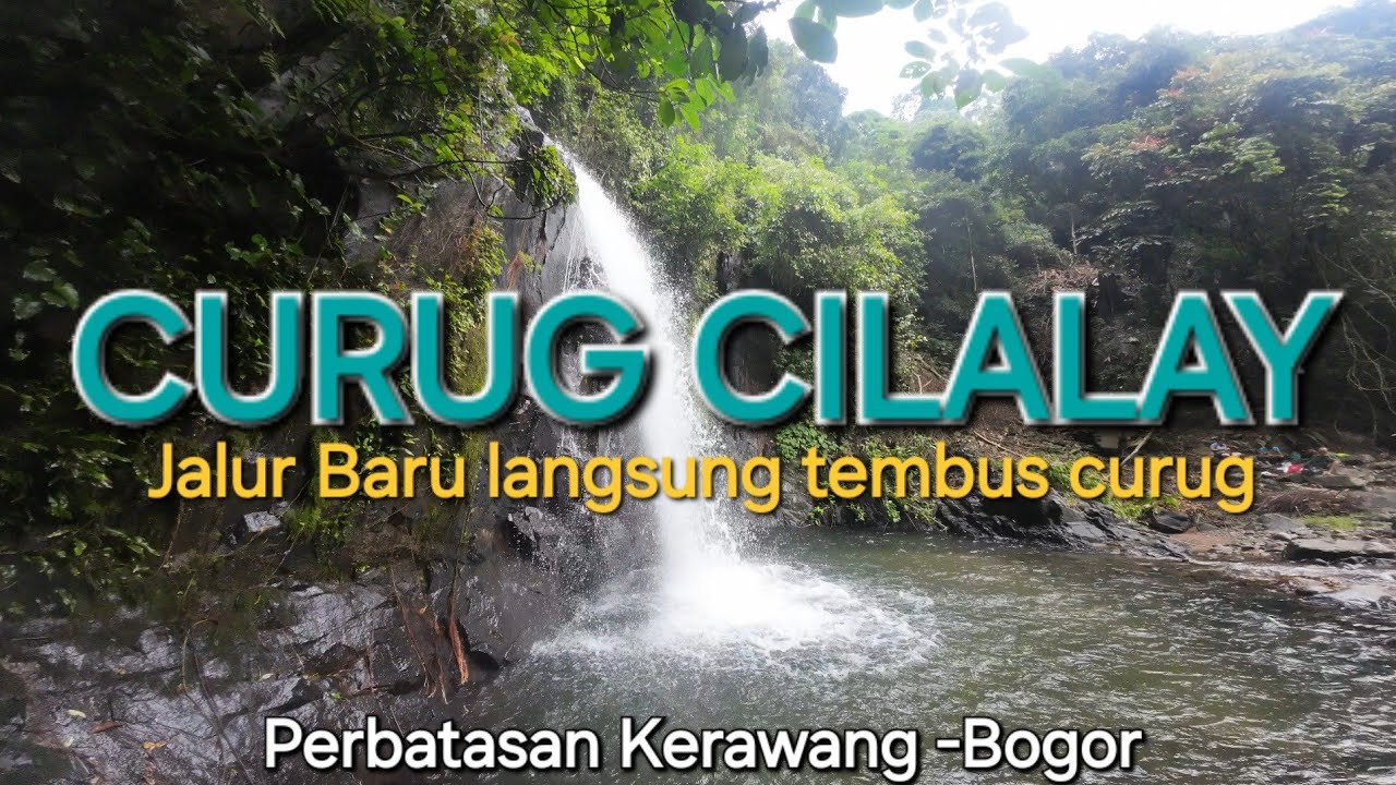 CURUG CILALAY perbatasan Kerawang - Bogor - YouTube