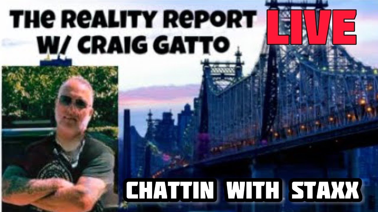 The Reality Report with Craig Gatto Chattin with Staxx LIVE - YouTube