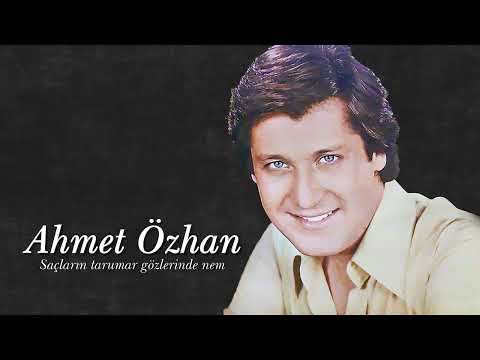 Ahmet Özhan ~ Saçların tarumar gözlerinde nem