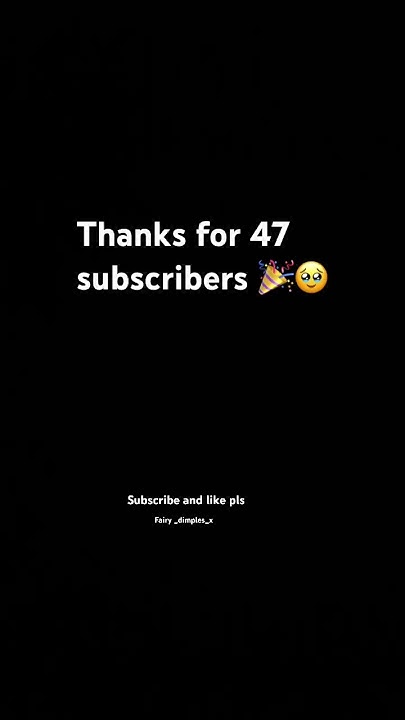 Thanks For 47 Subscribers 🎉🥹 Fairy Dimples X Youtube