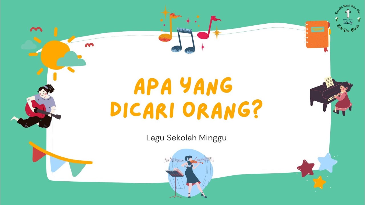 Lagu Sekolah Minggu | Apa Yang Dicari Orang? | Lirik - YouTube