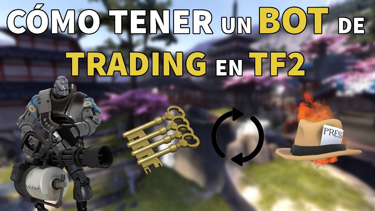 CÓMO TENER un BOT de TRADING en TF2 - YouTube
