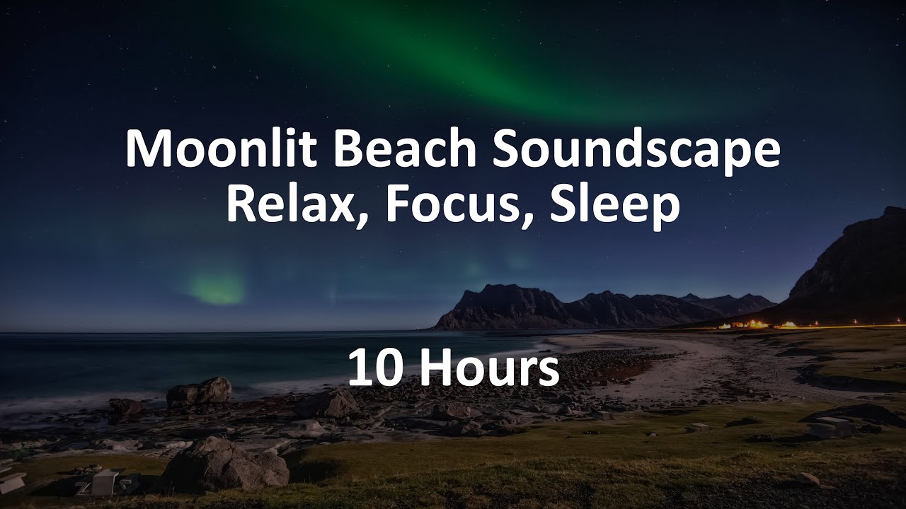 Moonlit Beach Soundscape with Waves - Relax, Focus, Sleep | 10 Hours ...