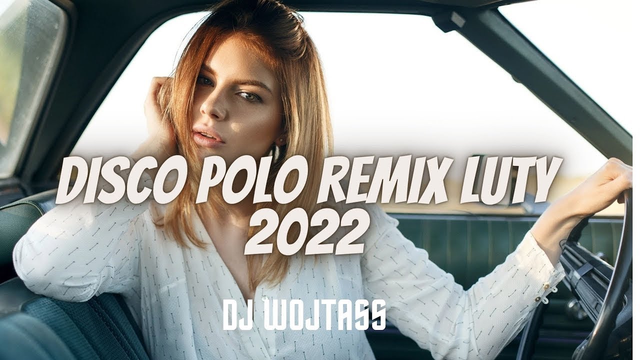 NAJLEPSZA MUZYKA DISCO♪ POLO DANCE REMIX 2022 - YouTube