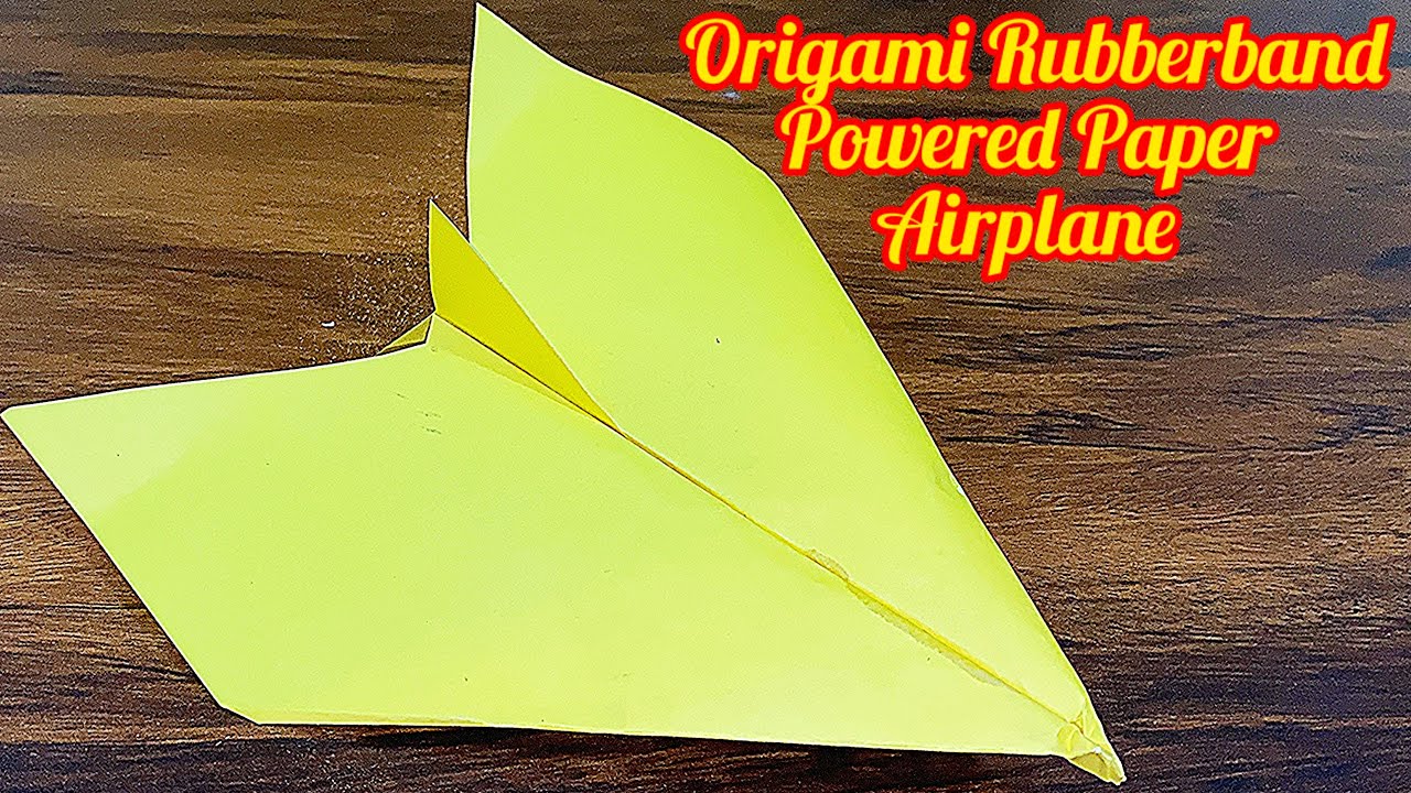 Easy To Make Origami Real Flying Paper Airplane With Rubber Band ...