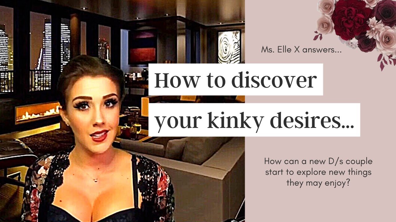 How can newbies discover their kinks? | Ms. Elle X - YouTube