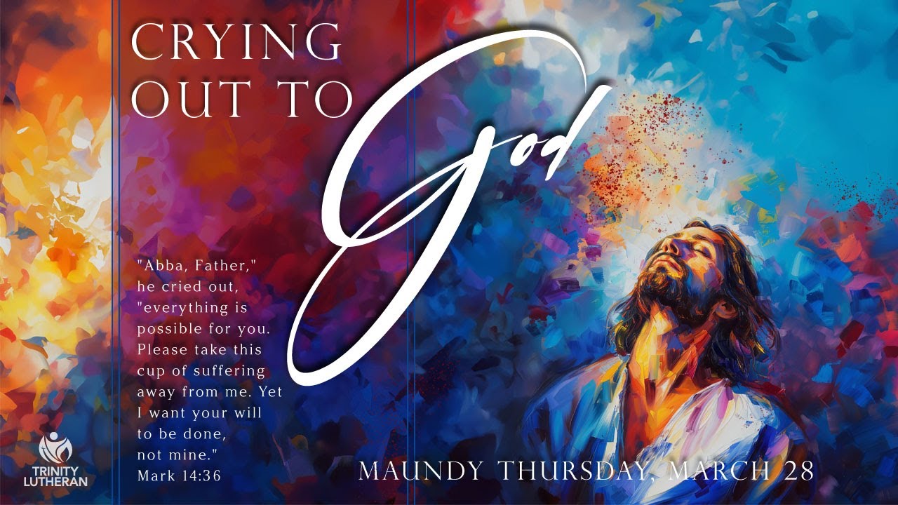 03282024 - Maundy Thursday Worship - Crying Out To God - YouTube