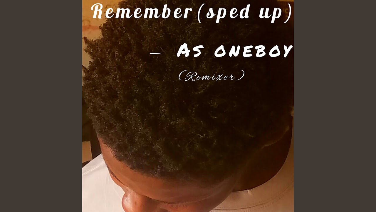 Remember (Sped Up) - YouTube