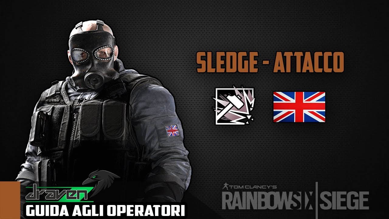 GUIDA AGLI OPERATORI | SLEDGE - Rainbow Six: Siege - YouTube