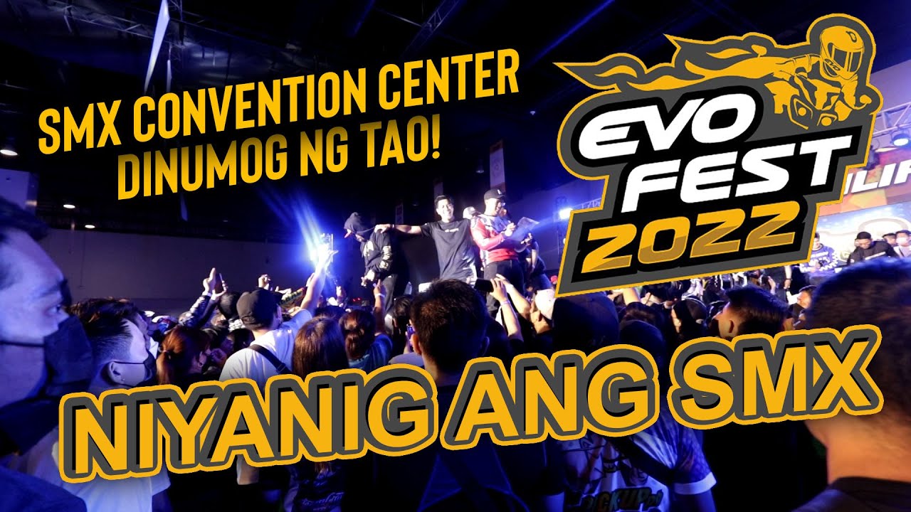 EVO FEST 2022 NIYANIG ANG SMX CONVENTION CENTER - YouTube