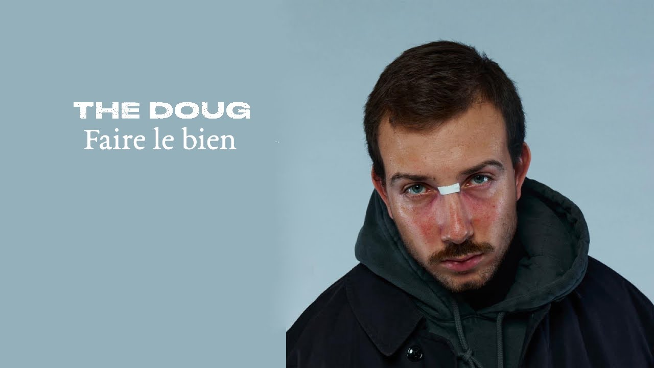The Doug - Faire le bien (paroles) - YouTube