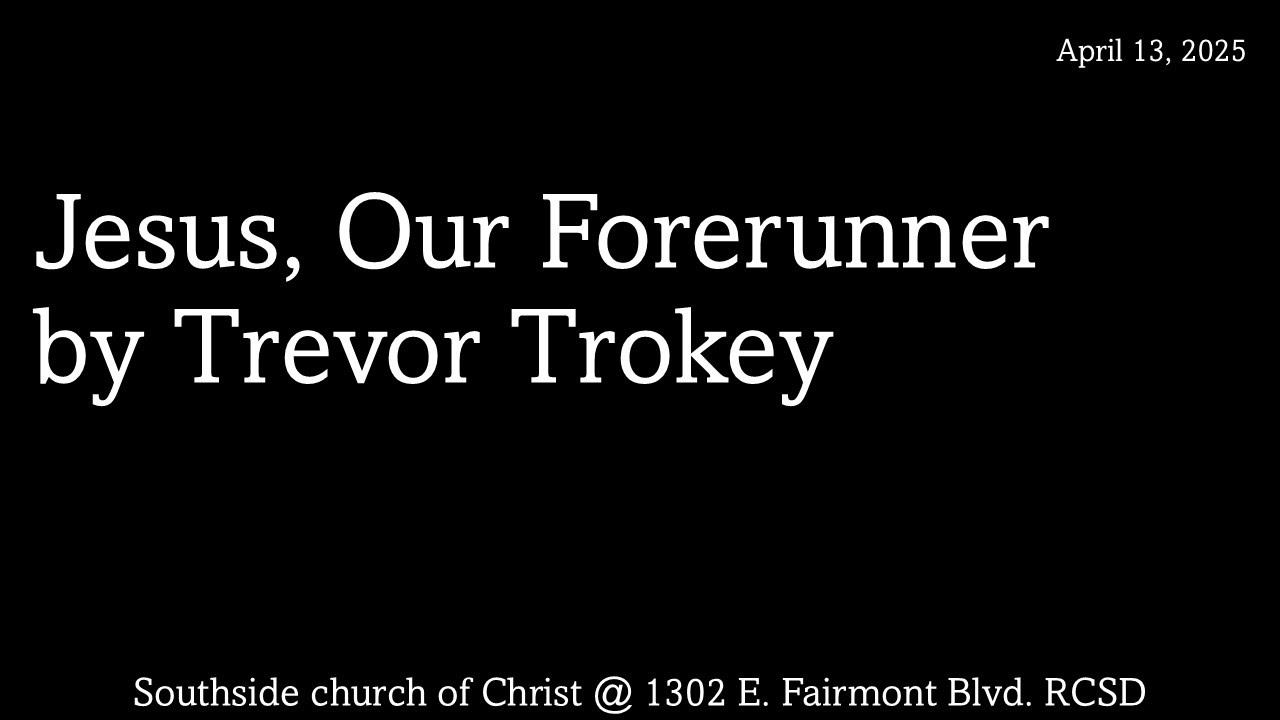 Jesus, Our Forerunner | Trevor Trokey - YouTube