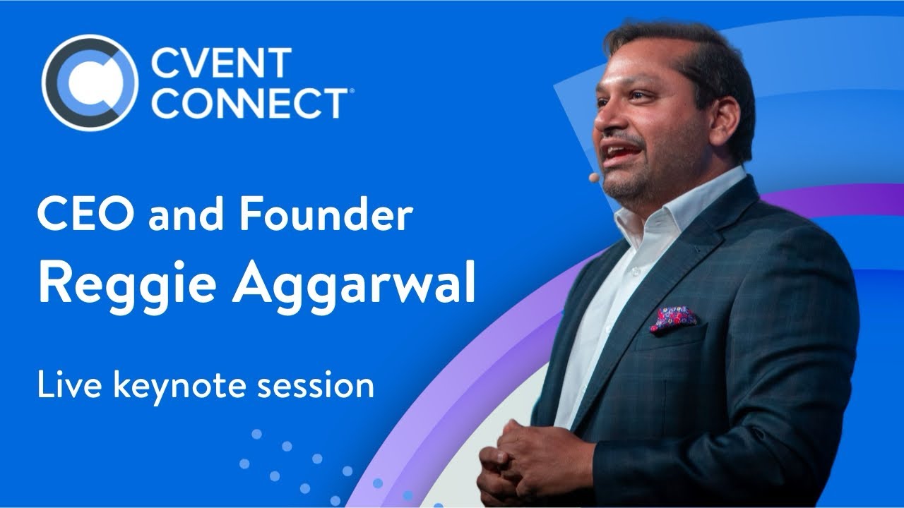 Cvent CEO Keynote: Reggie Aggarwal on what’s next for events and tech ...