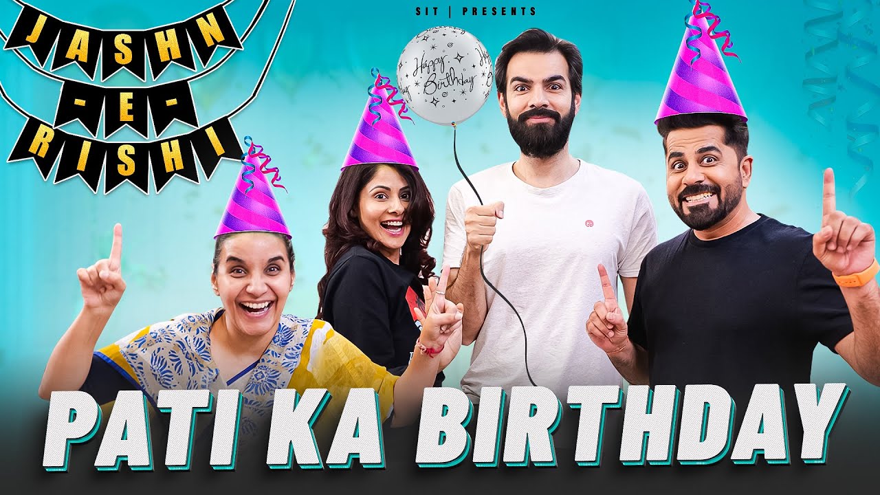 PATI KA BIRTHDAY | Ft. Chhavi Mittal, Karan V Grover, Shubhangii ...