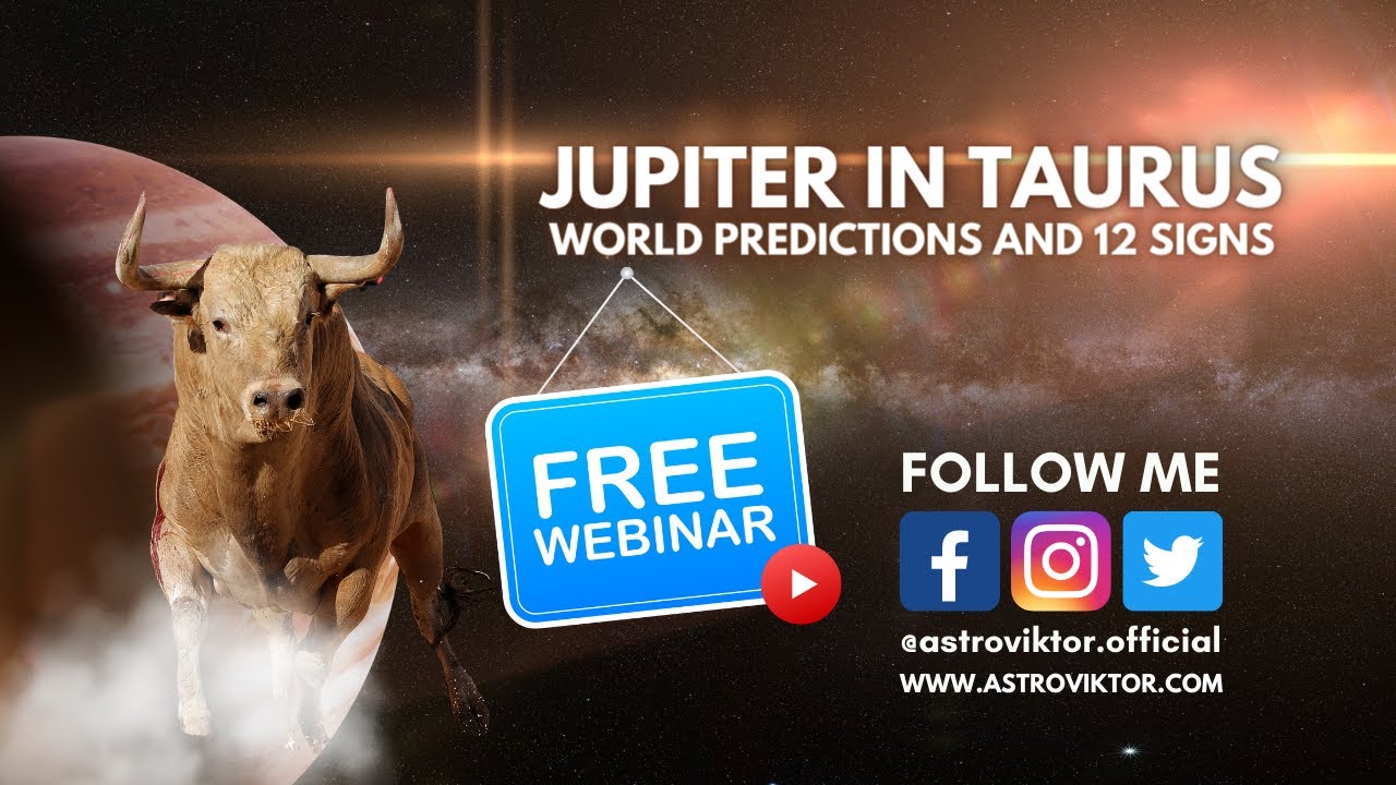 Jupiter in Taurus World Predictions and 12 Signs (FREE ASTROLOGY ...
