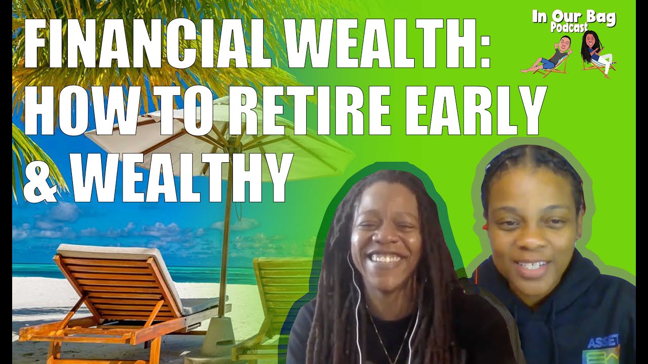 Financial Wealth – How to Retire Early and Wealthy |EP 4| - YouTube
