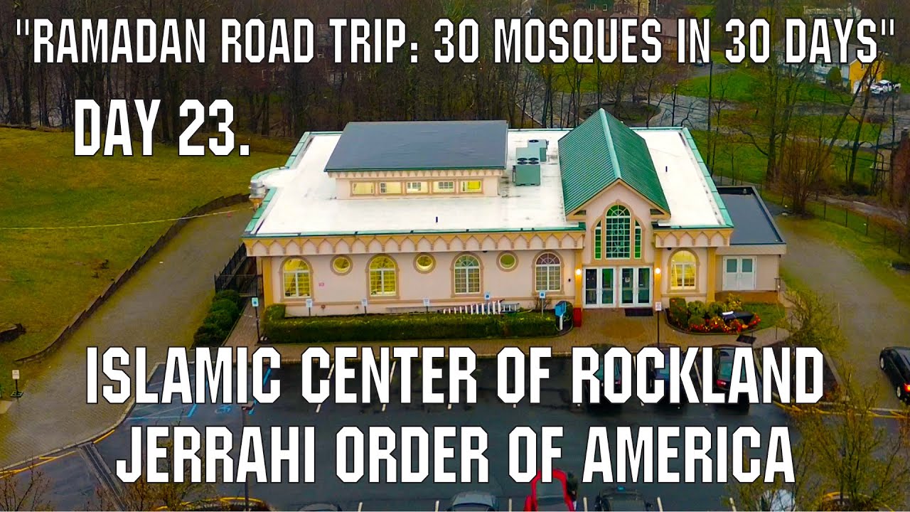 Day 23: Islamic Center of Rockland & Jerrahi Order of America. "Ramadan ...