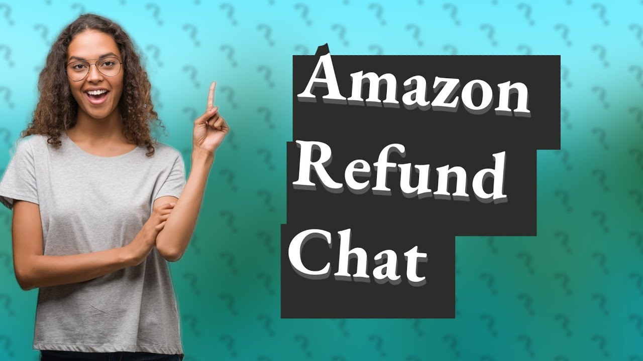 How do I chat with Amazon about a refund? - YouTube